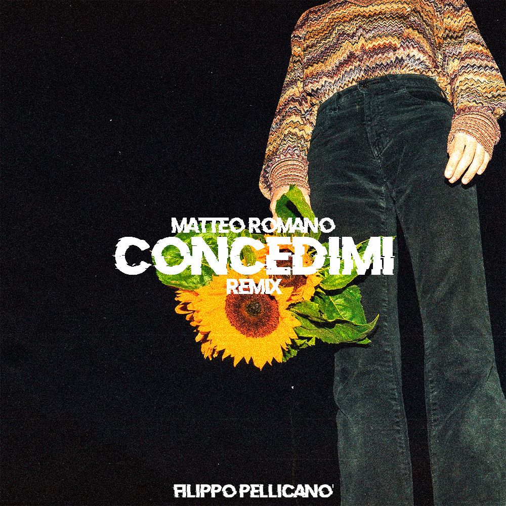 Matteo Romano - Concedimi (Filippo Pellicanò Remix) by Filippo ...