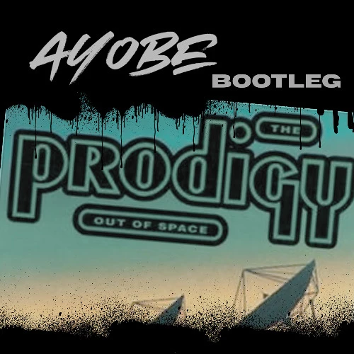 Prodigy - Out Of Space (Ayobe Bootleg) by Ayobe | Free Download on Hypeddit