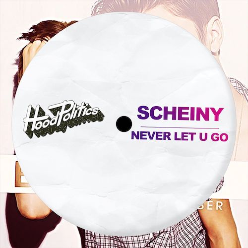 Never Let U Go (Extended) by SCHEINY | Free Download on Hypeddit