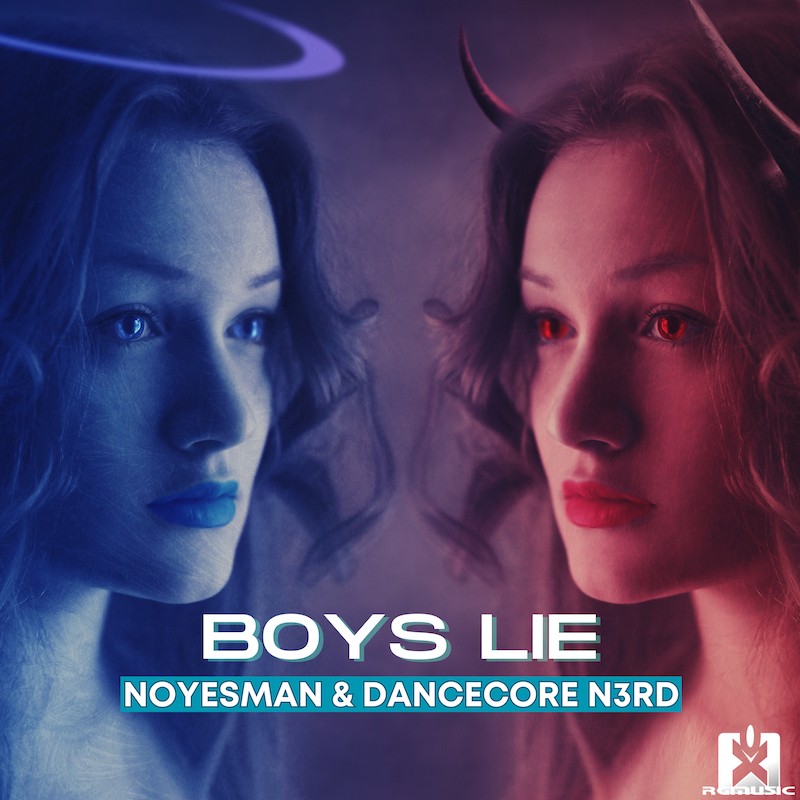 Boys Lie by NoYesMan & Dancecore N3rd