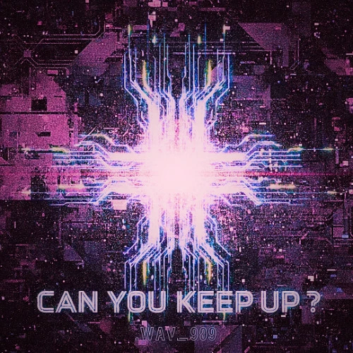 Can You Keep Up by .wav_909 | Free Download on Hypeddit