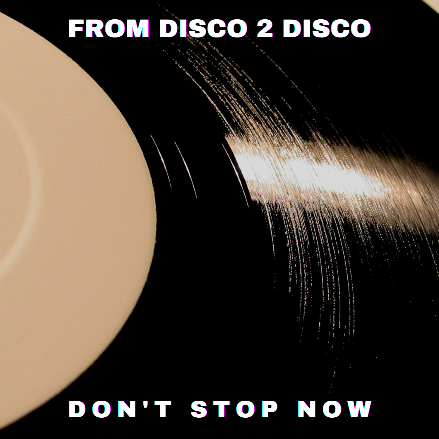 Don't Stop Now (Feat Robert Illiano) by From Disco 2 Disco