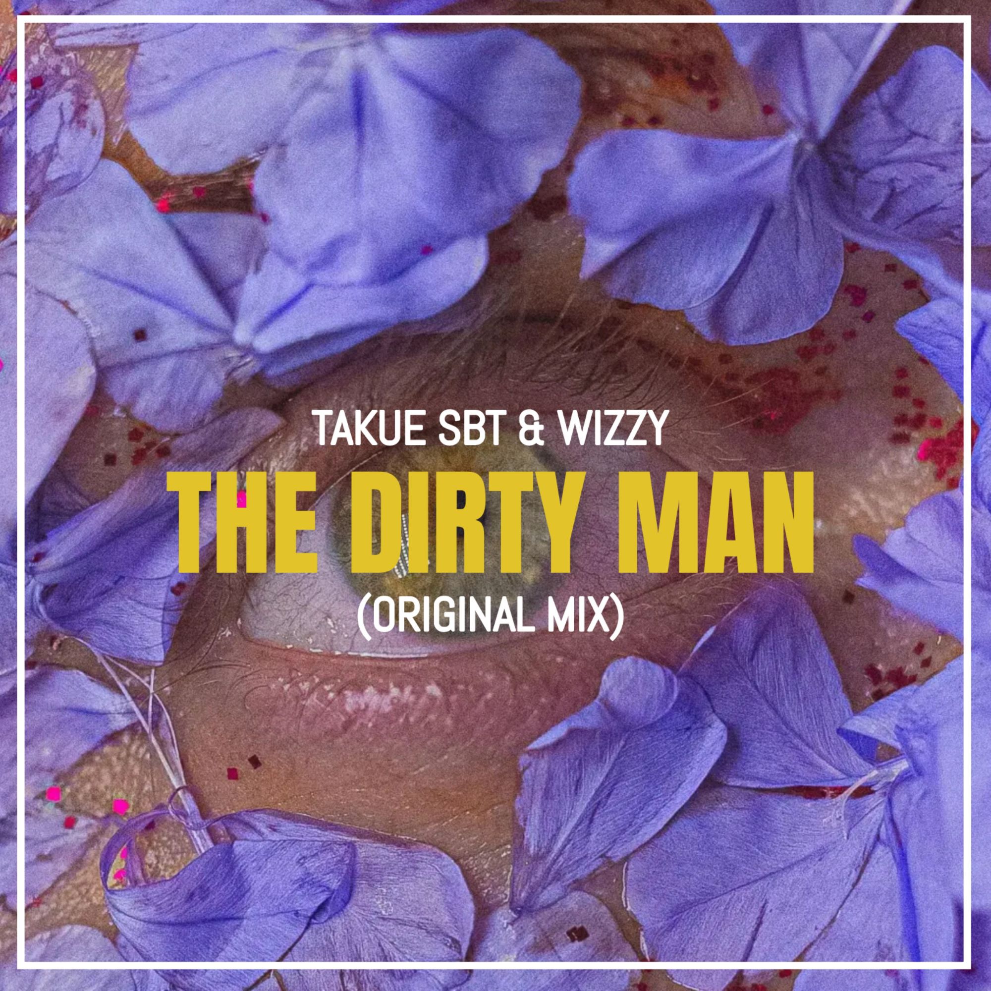 The Dirty Man by Takue SBT, Wizzy