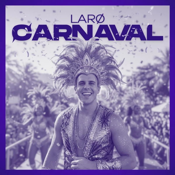 LARØ - Carnaval, carnaval (Remix) by LARØ | Free Download on Hypeddit