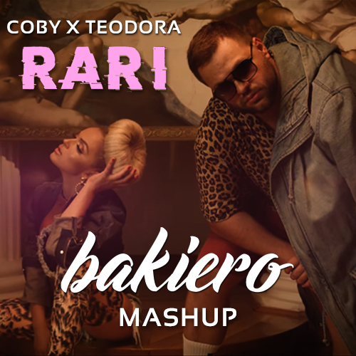 RARI (BAKIERO MASHUP) by COBY X TEODORA | Free Download on Hypeddit