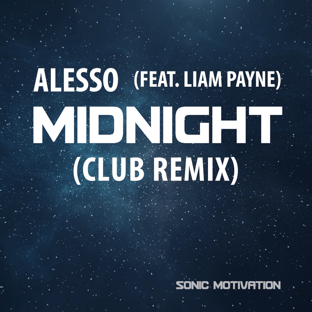 Midnight (Club Remix) - Intro by Alesso (feat. Liam Payne) | Free Download on Hypeddit