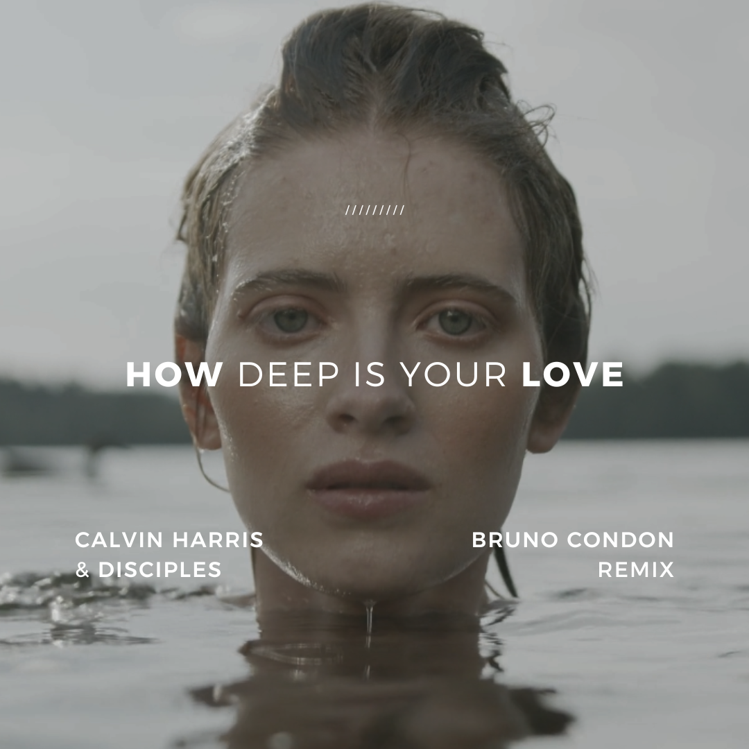 Calvin Harris & Disciples - How Deep Is Your Love (Bruno Condon Remix ...