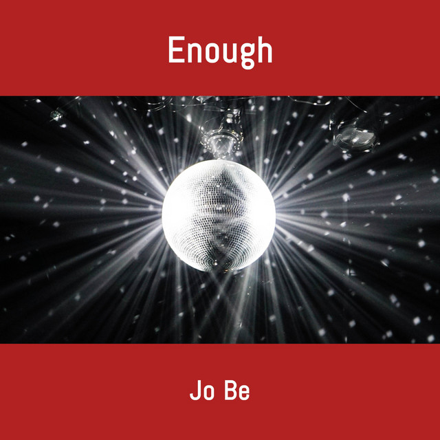 Enough by Jo Be