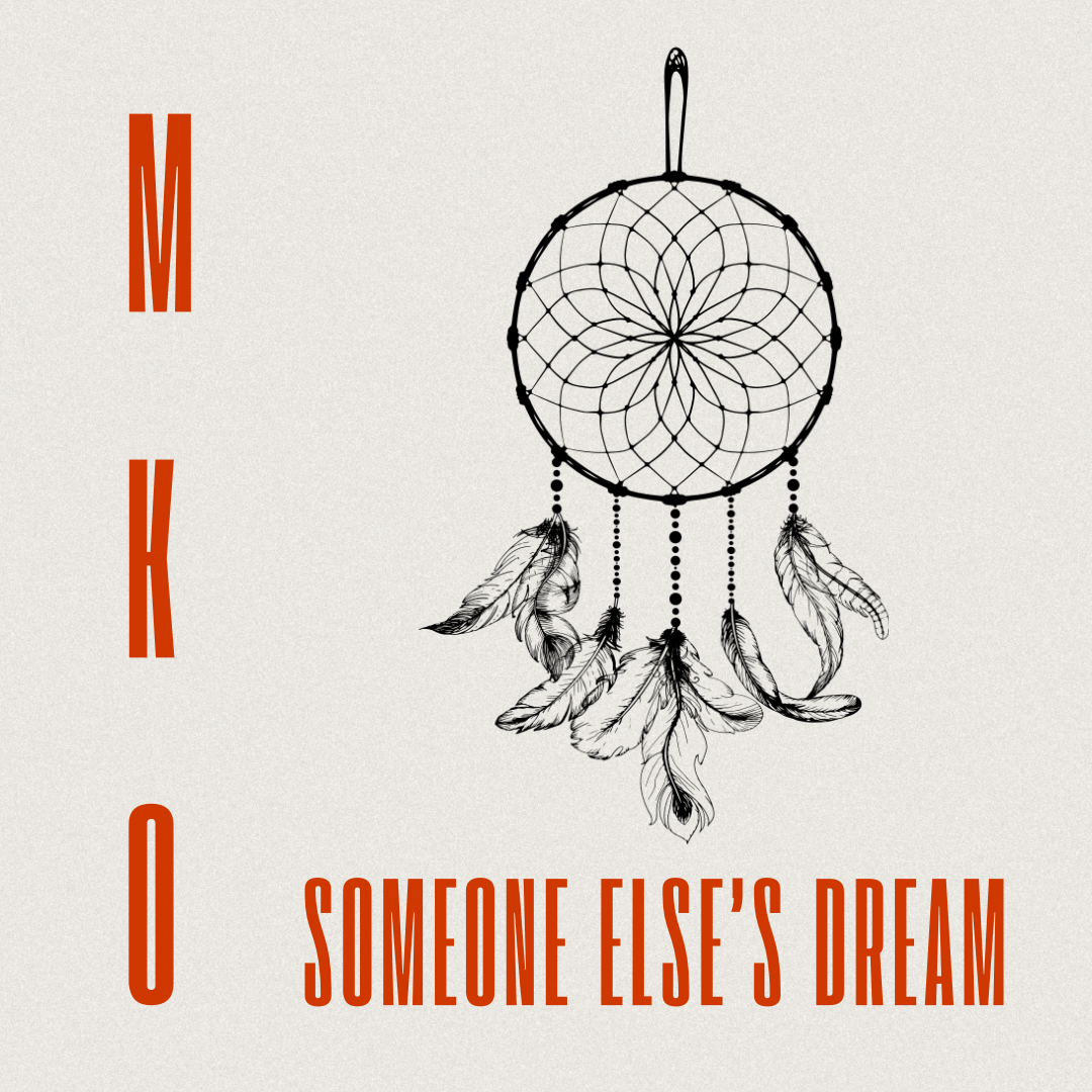 Someone Else's Dream by MKO