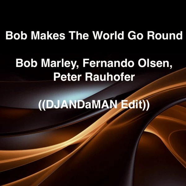 Bob Makes The World Go Round Dub - DJANDaMAN Edit by DJANDaMAN (2nd ...