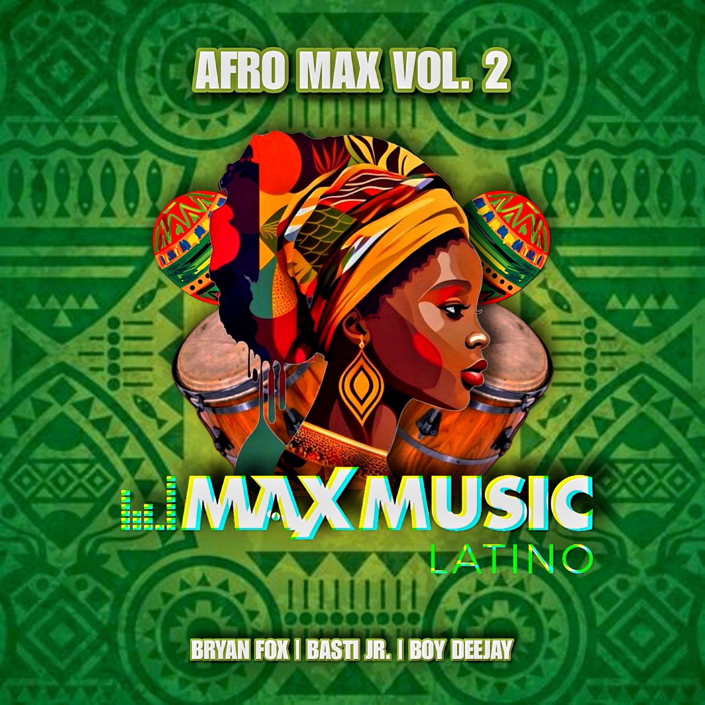 Afro Max Vol. 2 [Bryan Fox, Basti Jr. & Boy Deejay] by MAX MUSIC LATINO | Hypeddit