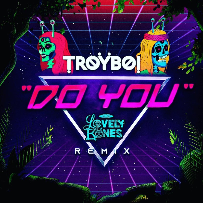 TroyBoi - Do You?(LovelyBones Remix) by LovelyBones | Free Download on Hypeddit
