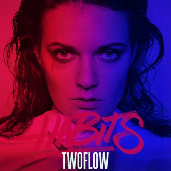 HAB!TS (TWOFLOW REMIX) by TOVE LO, TWOFLOW | Free Download on Hypeddit