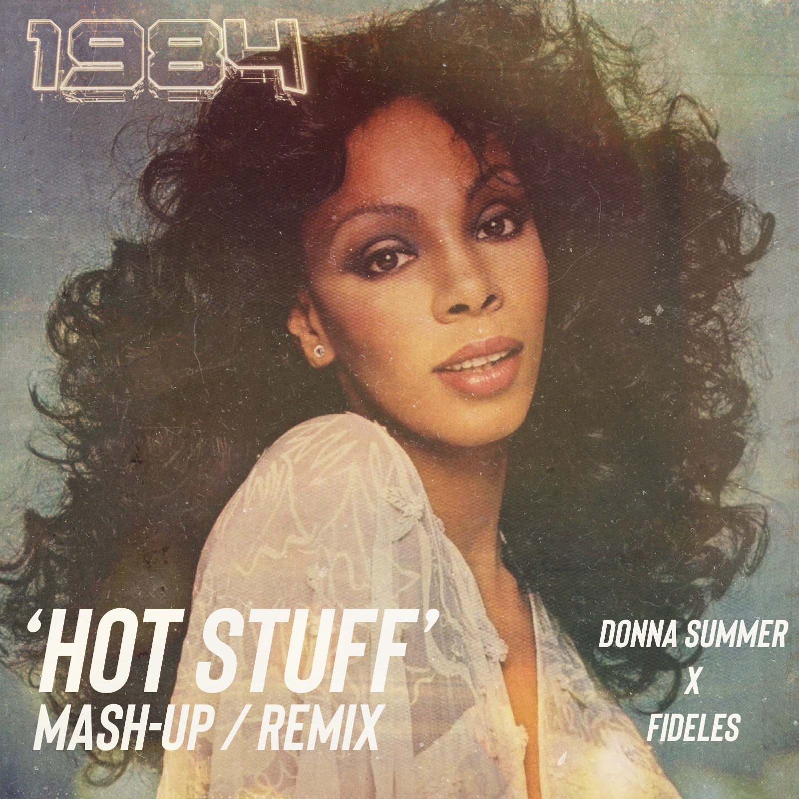 Donna Summer x Fideles - Hot Stuff (1984 MASH) by 1984 | Free Download ...