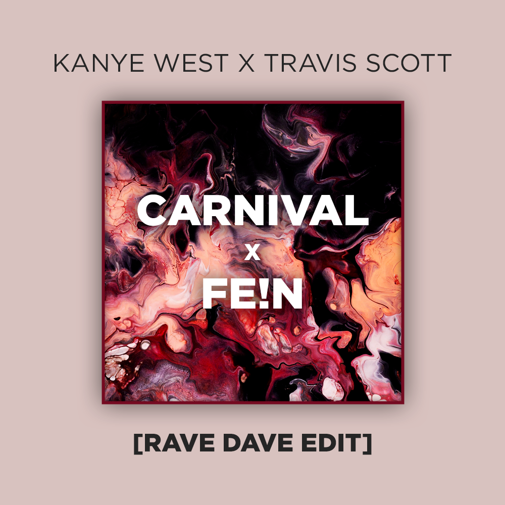 CARNIVAL X FEIN [RAVE DAVE EDIT] (Extended) by RAVE DAVE | Free ...