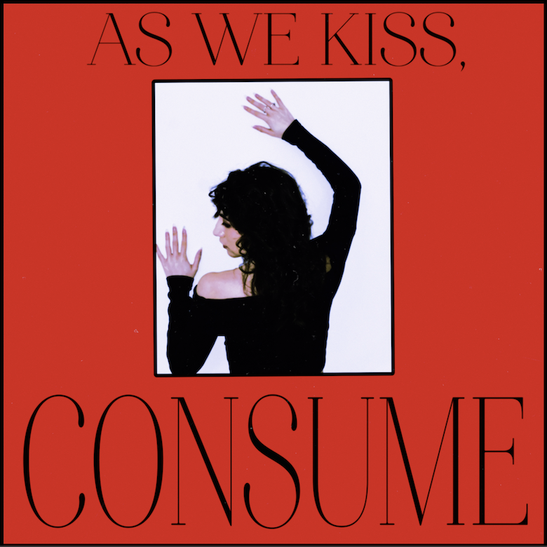 As We Kiss, CONSUME by GABRIELLA RAELYN