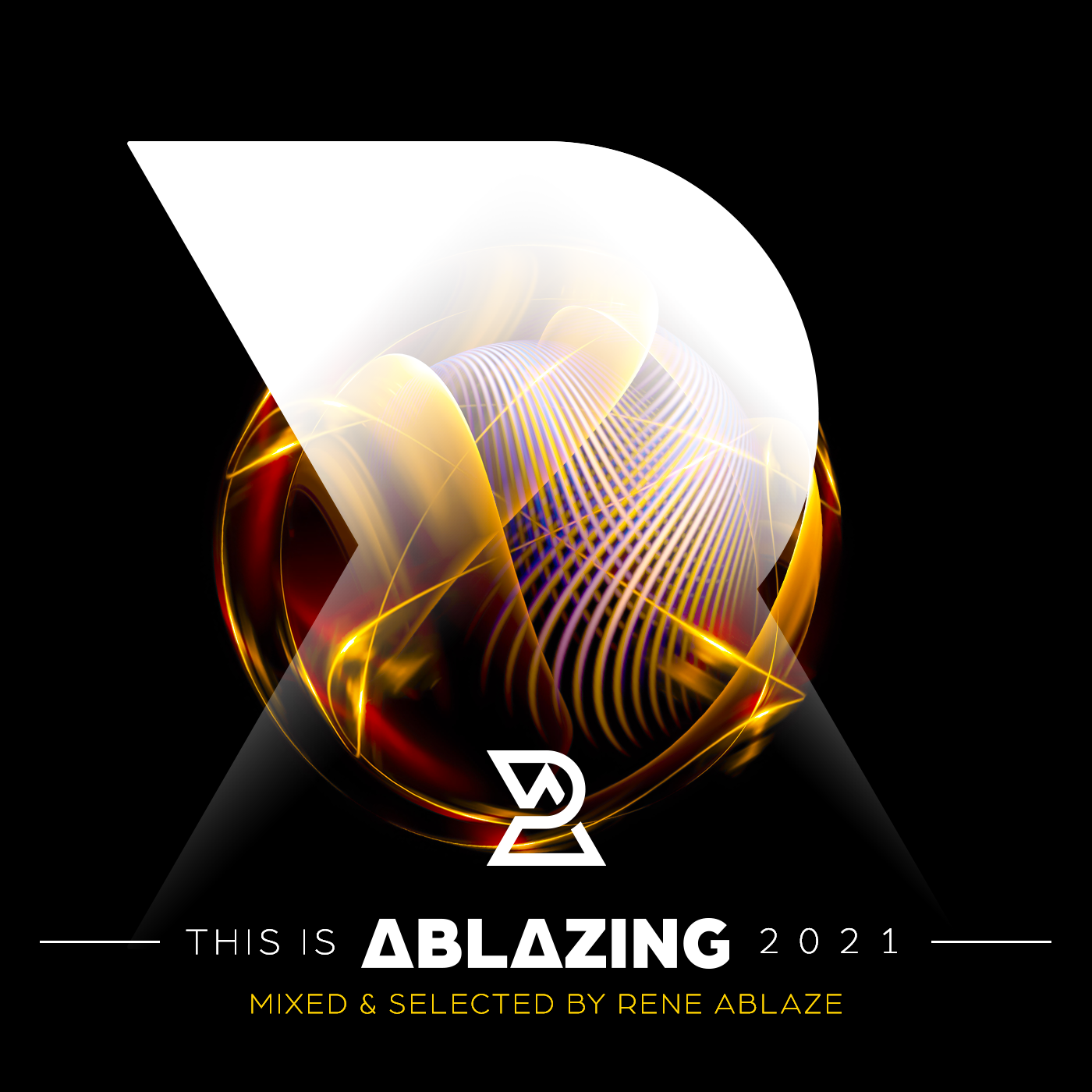 This is Ablazing 2021 Mixed and Selected by Rene Ablaze by Various Artists
