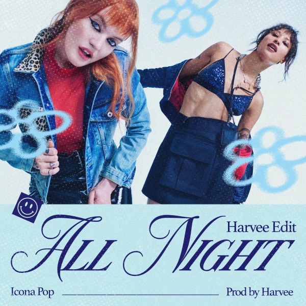 All Night (Harvee Edit) by Icona Pop | Free Download on Hypeddit