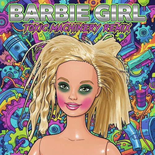 Barbie Girl by Toxic Machinery | Free Download on Hypeddit