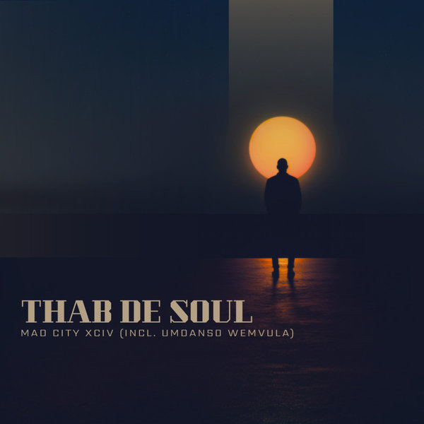 Mad City XCIV (Umdanso WeMvula) by Thab De Soul