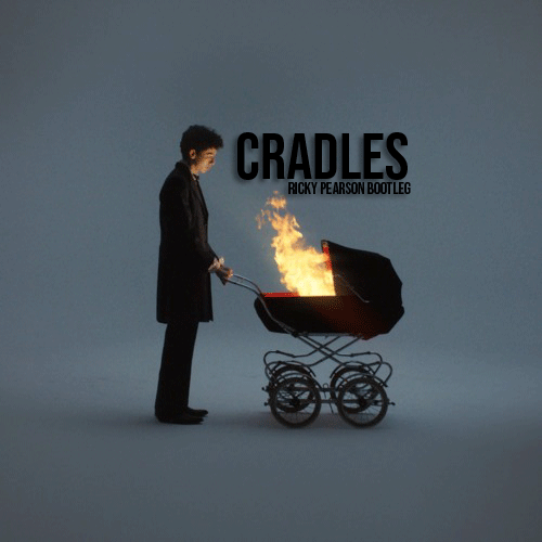 Cradles - (Ricky Pearson Bootleg) by Ricky Pearson | Free Download on ...