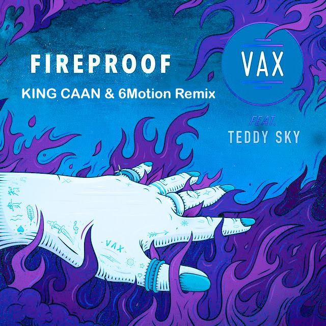 VAX ft Teddy Sky - Fireproof (KING CAAN & 6Motion Remix) by King CAAN ...