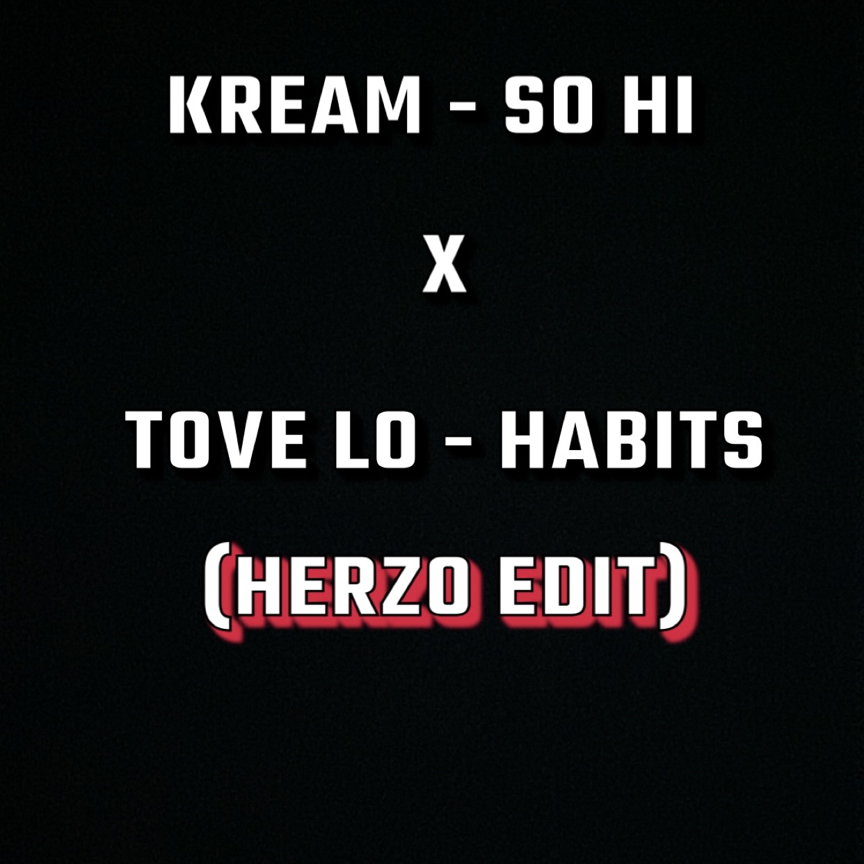 Kream - So Hi X Tove Lo - Habits (Herzo Edit) Filtered For SoundCloud by HERZO | Free Download ...