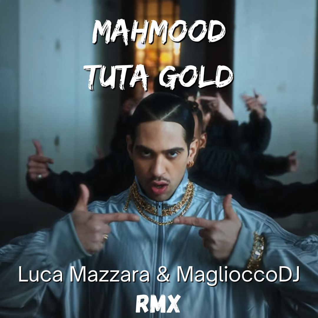 Tuta Gold(Luca Mazzara & MaglioccoDJ rmx) by Mahmood | Free Download on Hypeddit