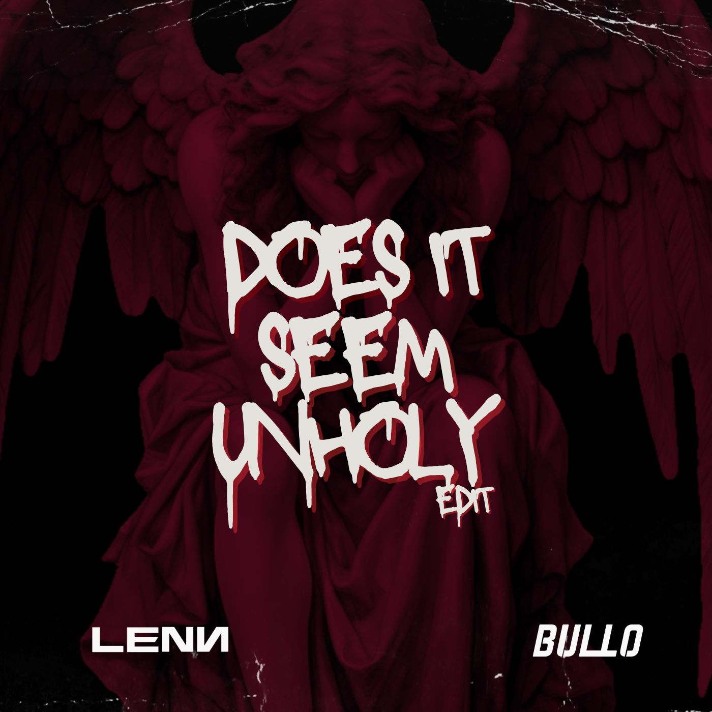 (LENN x BULLO Edit) by Does It Seem Unholy | Free Download on Hypeddit