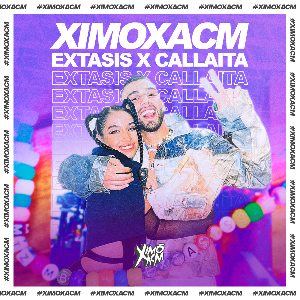 Extasis X Callaita (Ximoxacm Mashup) by Manuel Turizo & Maria Becerra X ...
