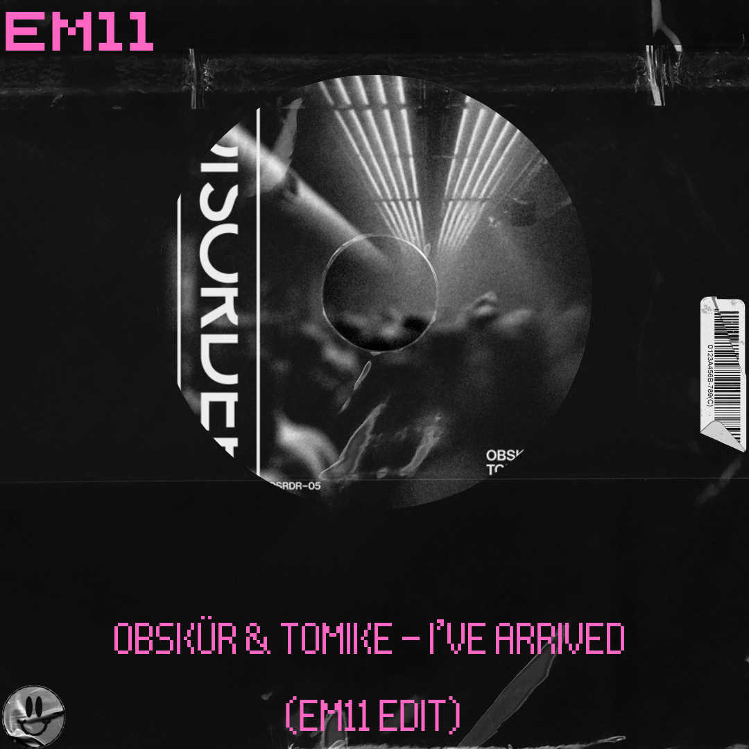 Obskür & Tomike - I've Arrived (EM11 EDIT) by EM11 | Free Download on Hypeddit