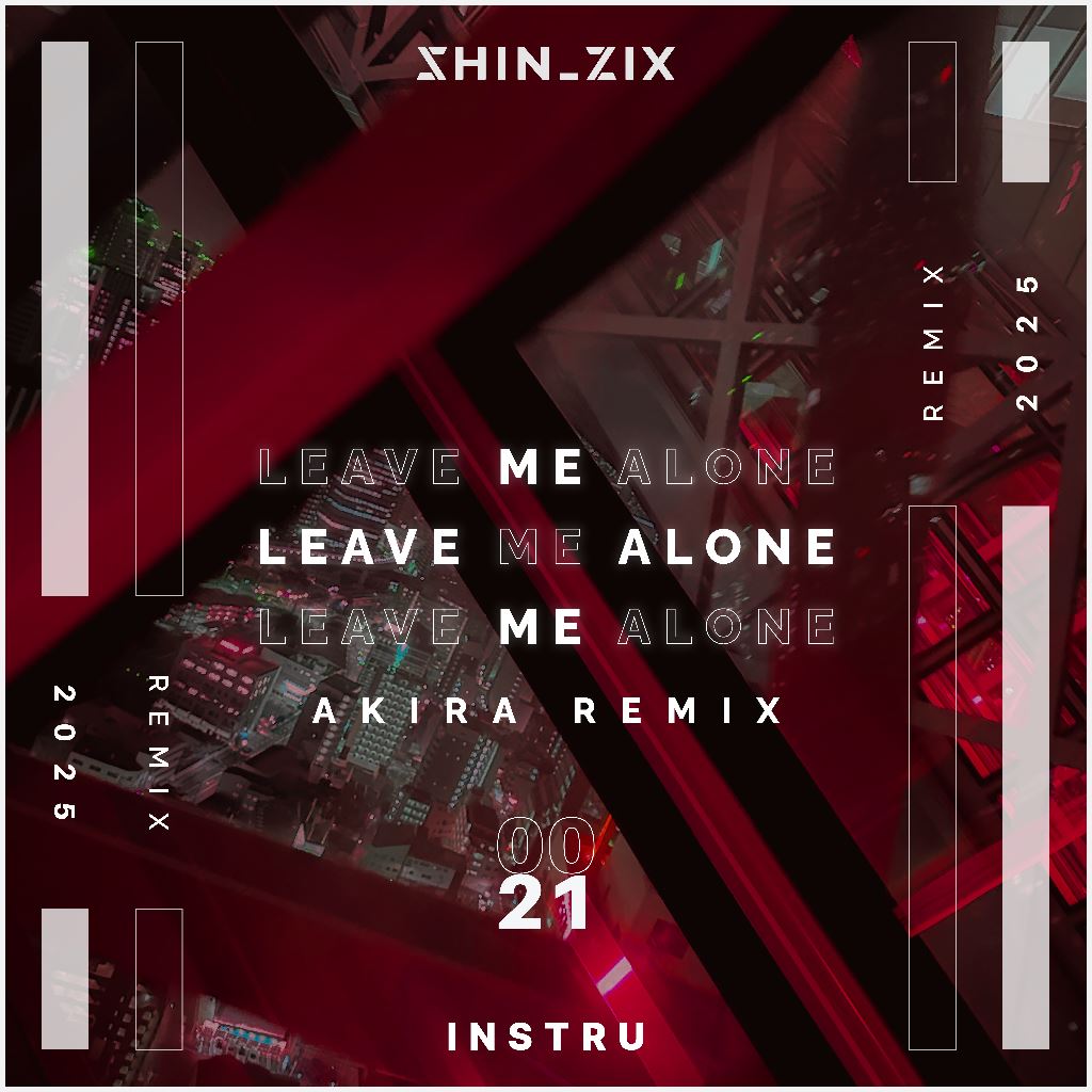 Leave Me Alone - Akira Remix by SHIN_ZIX x INSTRU
