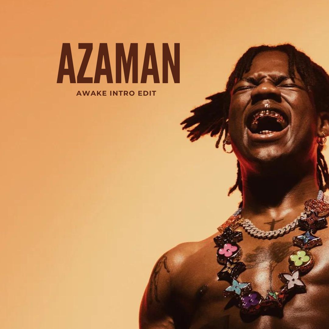 AZAMAN - REMA (Awake Intro Edit) by AWAKE | Free Download on Hypeddit