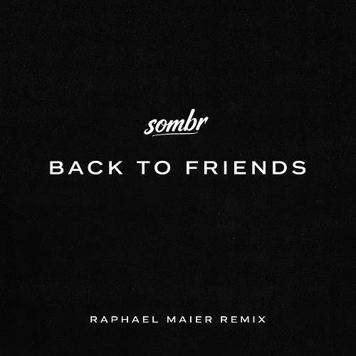 SOMBR - BACK TO FRIENDS (RAPHAEL MAIER REMIX) by Raphael Maier | Free ...