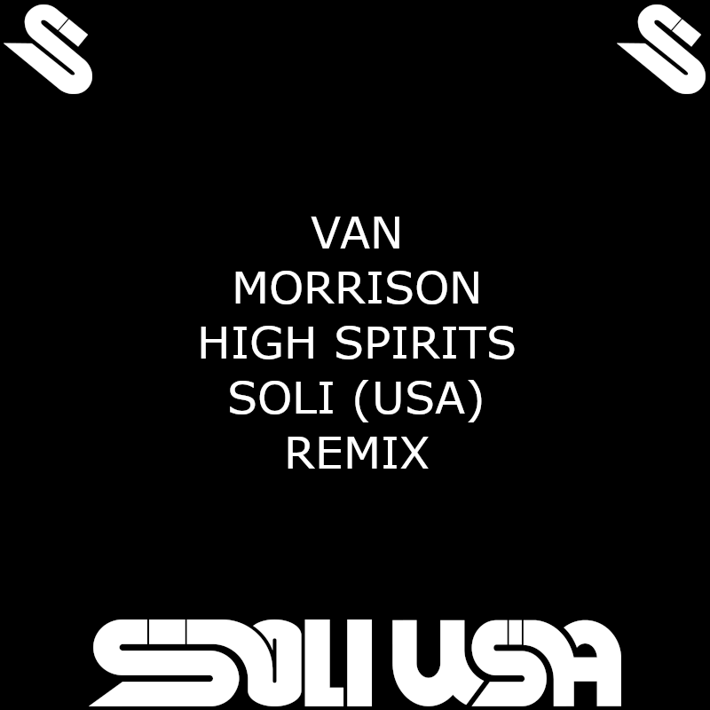 Van Morrison - High Spirits [SOLI (USA) Remix] - FREE DOWNLOAD by SOLI ...