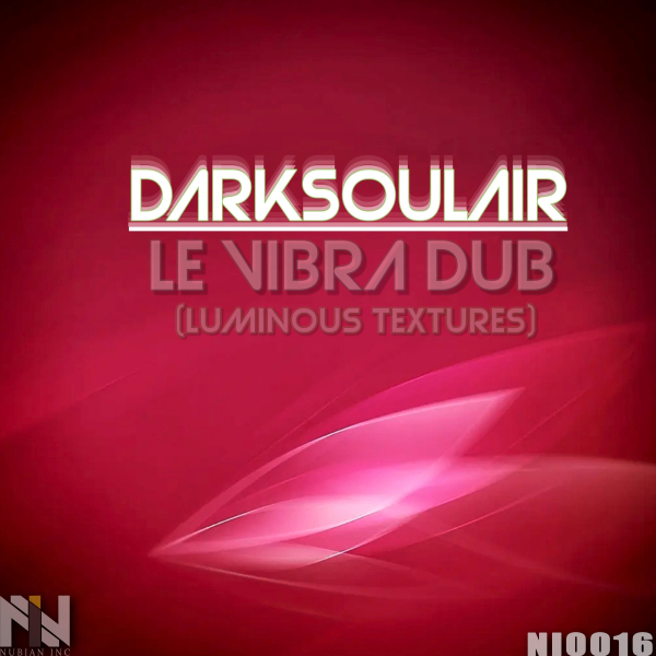 Le Vibra Dub (Luminous Textures) EP by DarkSoulAir