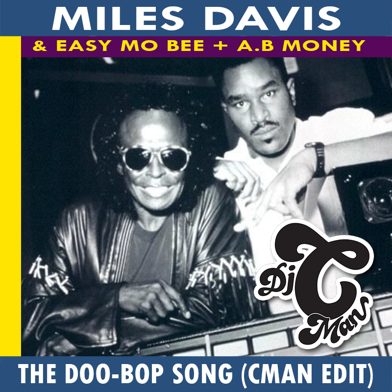Miles Davis Easy Mo Bee - The Doo Wop Song CMAN Edit Free DL by DJ CMAN ...