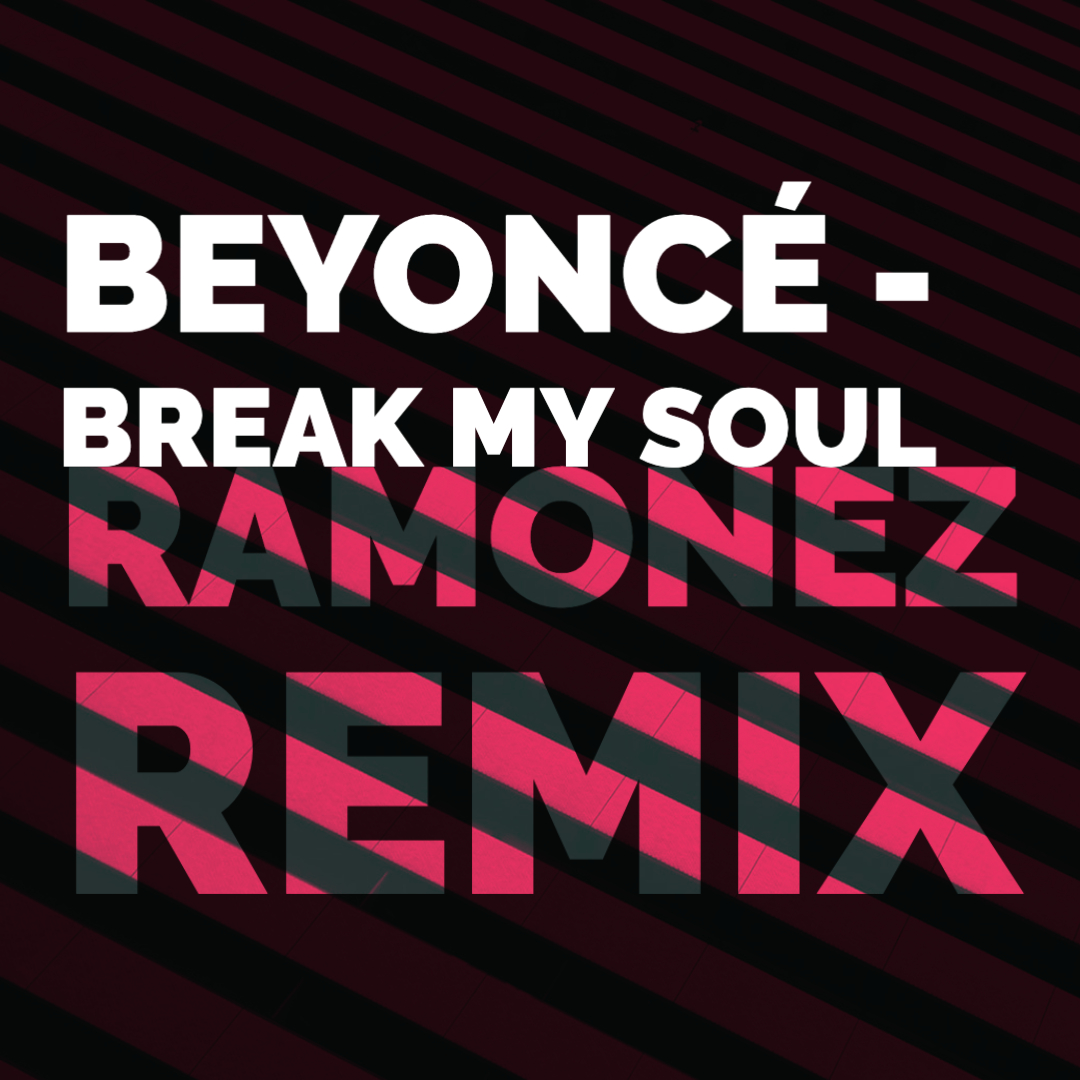 Break my soul (Ramonez Remix) by Beyoncé | Free Download on Hypeddit