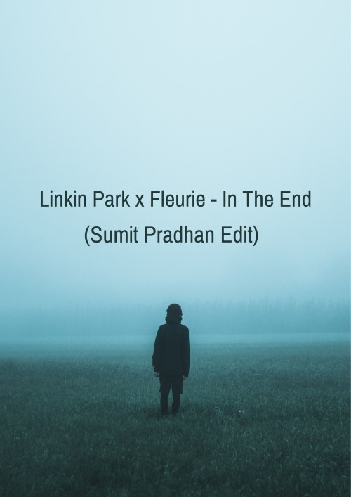 In The End (Sumit Pradhan Edit) by Sumit Pradhan | Free Download on ...