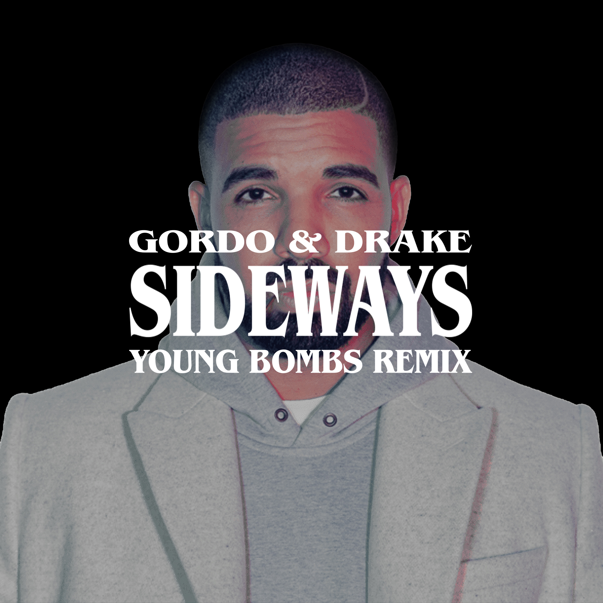 Gordo & Drake - Sideways (Young Bombs Remix) by Young Bombs