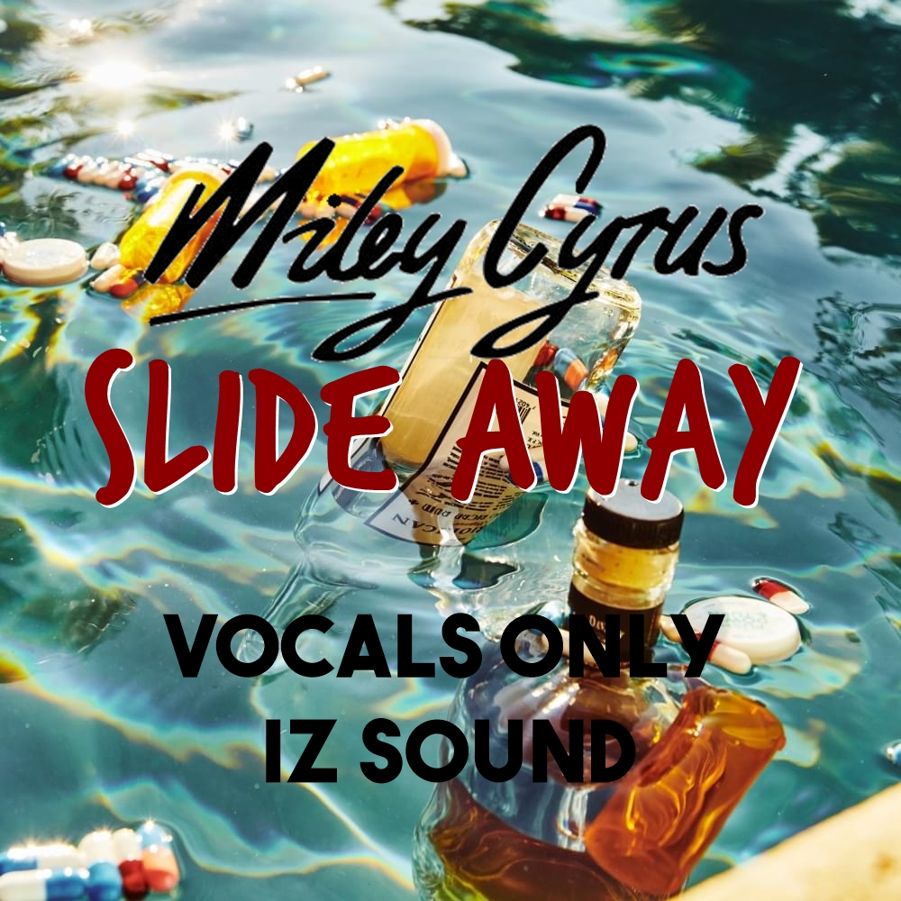 Miley Cyrus - Slide Away (Vocals Only) by Izzy Zaid | Free Download on ...