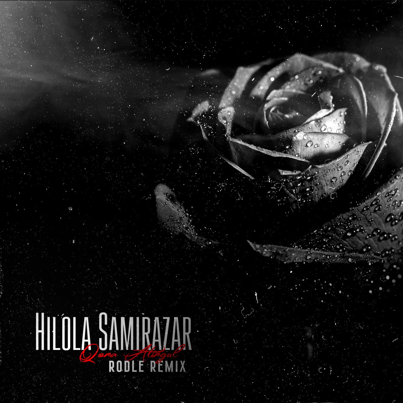 Qora atirgul (Rodle Remix) by Hilola Samirazar | Free Download on Hypeddit
