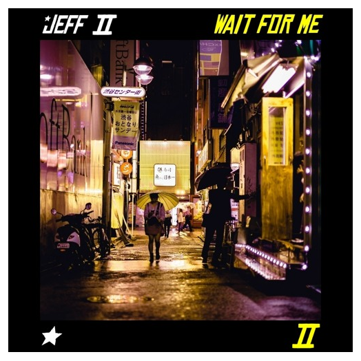 Wait For Me by Jeff II | Free Download on Hypeddit