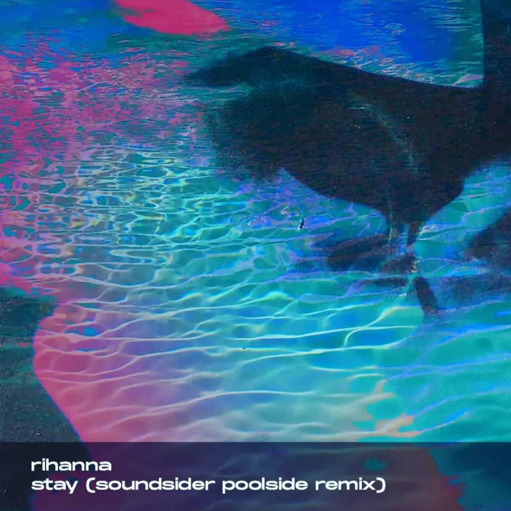 Stay ft. Mikky Ekko (Soundsider Poolside Remix) by Rihanna | Free ...