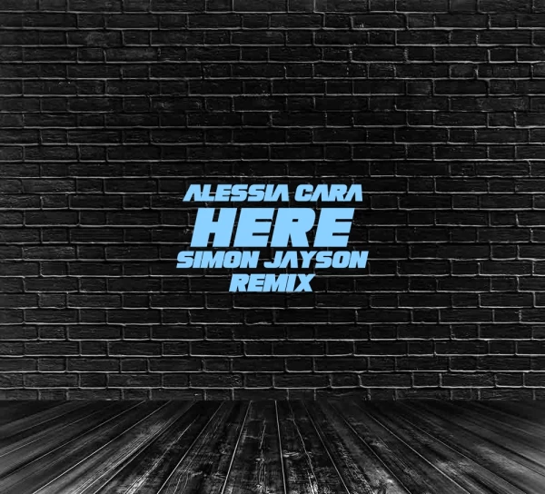 Alessia Cara - Here (Simon Jayson Remix) DL PROMO by Simon Jayson ...