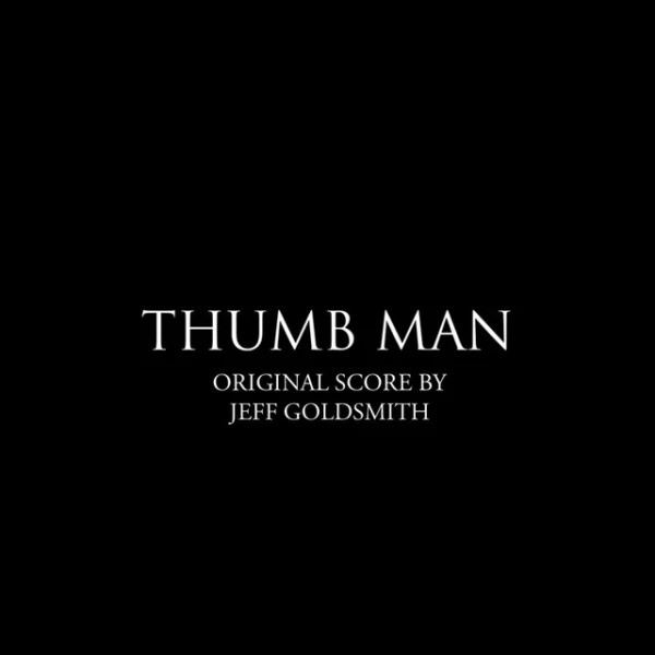 Thumb Man (Original Motion Picture Soundtrack) by Jeff Goldsmith