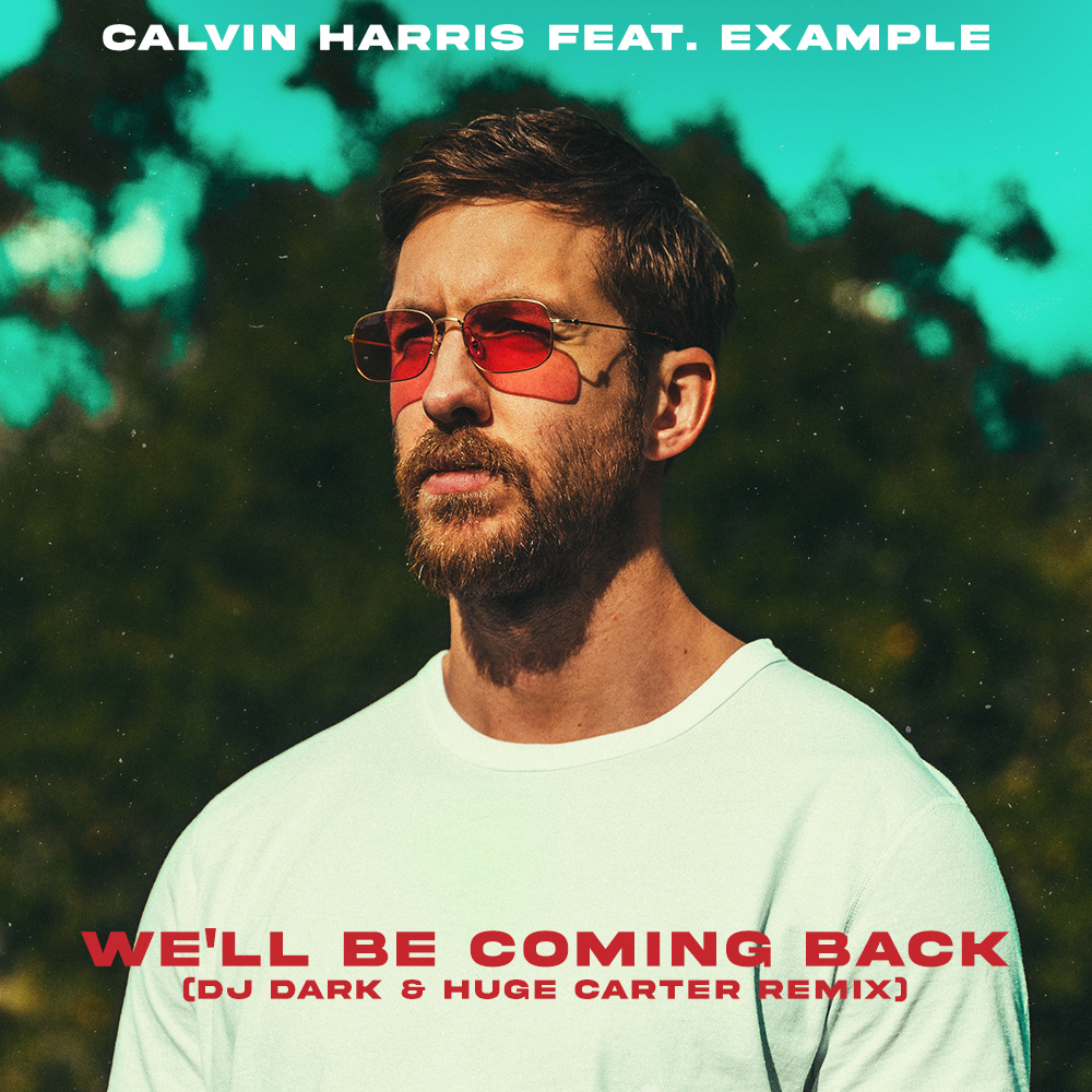 We'll Be Coming Back (Dj Dark & Huge Carter Remix) by Calvin Harris ft ...
