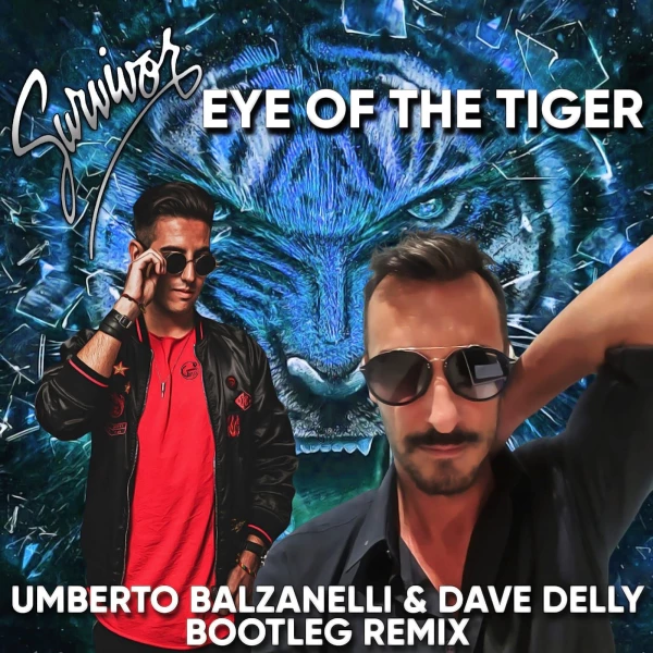 Survivor - Eye Of The Tiger (Umberto Balzanelli & Dave Delly Bootleg ...